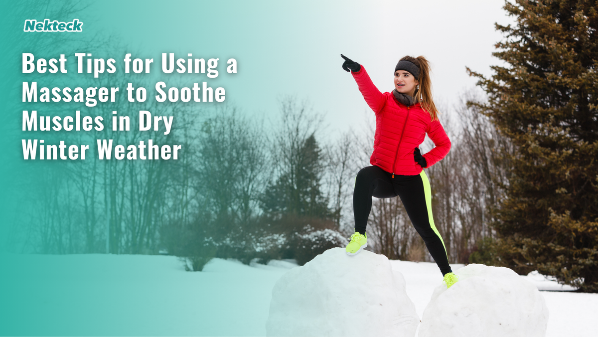 Best Tips for Using a Massager to Soothe Muscles in Dry Winter Weather ...