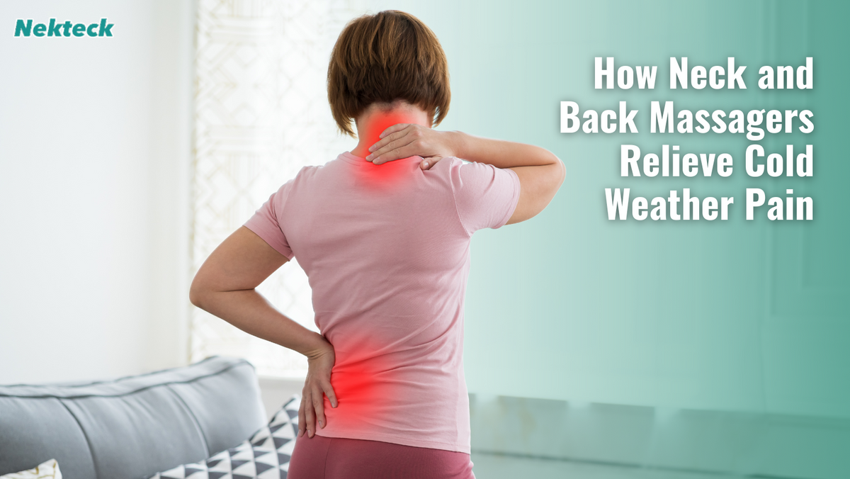 How Neck and Back Massagers Relieve Cold Weather Pain – Nekteck
