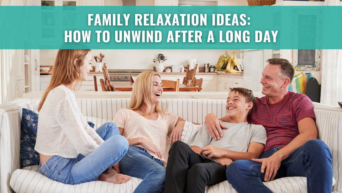 Family Relaxation Ideas: How to Unwind After a Long Day – Nekteck