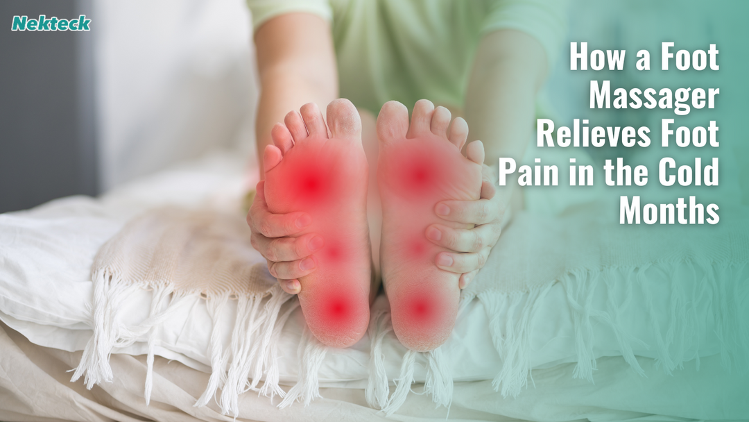 How a Foot Massager Relieves Foot Pain in the Cold Months – Nekteck