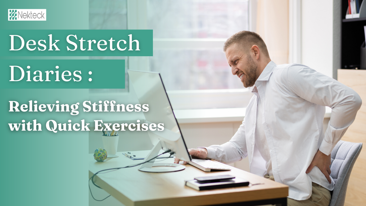 Desk Stretch Diaries: Relieving Stiffness with Quick Exercises – Nekteck